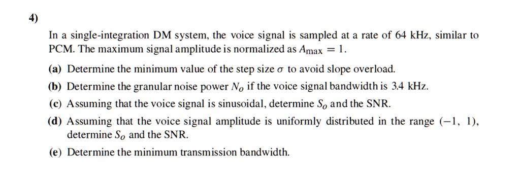 In a single-integration DM system, the voice signal is sampled at a rate of 64 kHz, similar to ...
