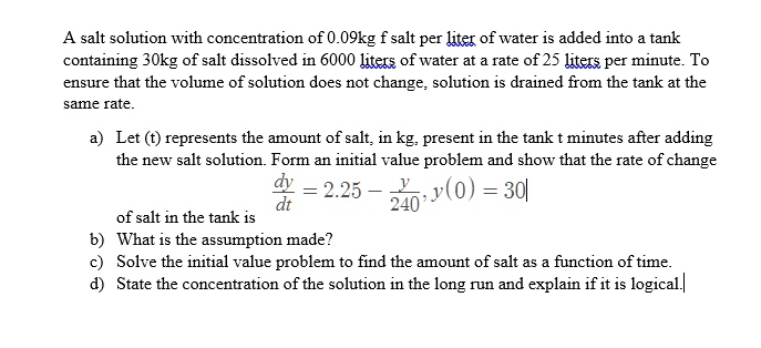 A salt solution with concentration of 0.09kg f salt per liter of water ...