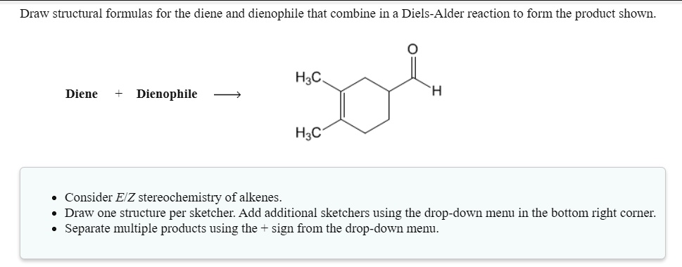 SOLVED: Draw structural formulas for the diene and dienophile that ...