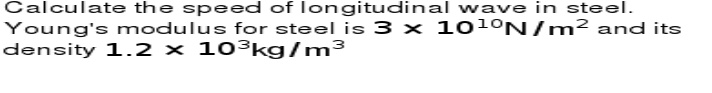 calculate the speed of longitudinal wave in steel youngs modulus for ...
