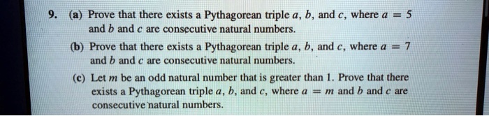 SOLVED: (a) Prove that there exists a Pythagorean triple a, b, and c, where a = 5 and b and c ...