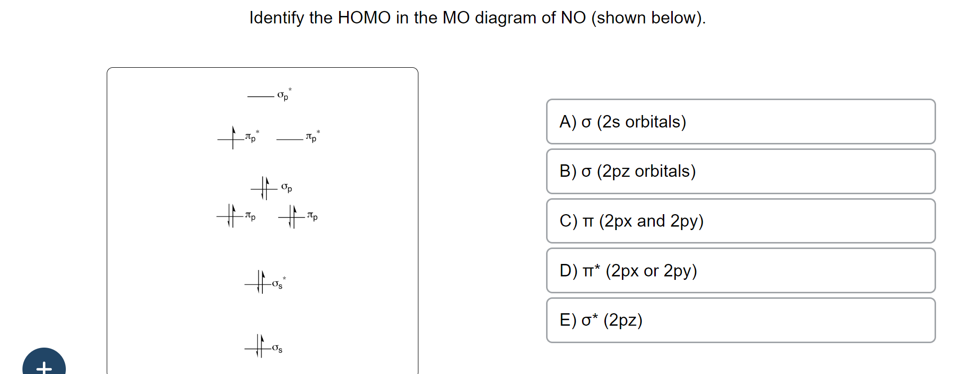 [GET ANSWER] Identify the HOMO in the MO diagram of NO (shown below). A ...