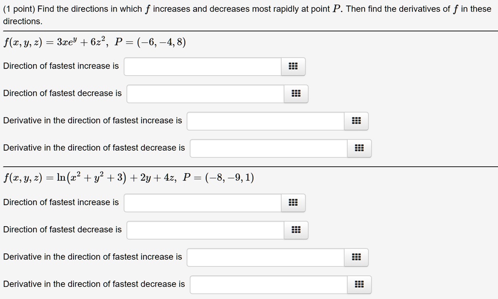 SOLVED:point) Find the directions in which increases and decreases most rapidly at point P. Then ...