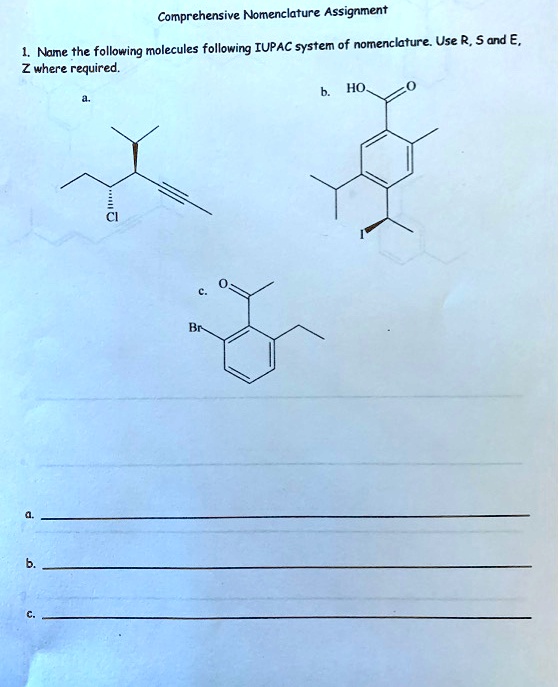 SOLVED: Comprehensive Nomenclature Assignment Name the following mole lecules following IUPAC ...