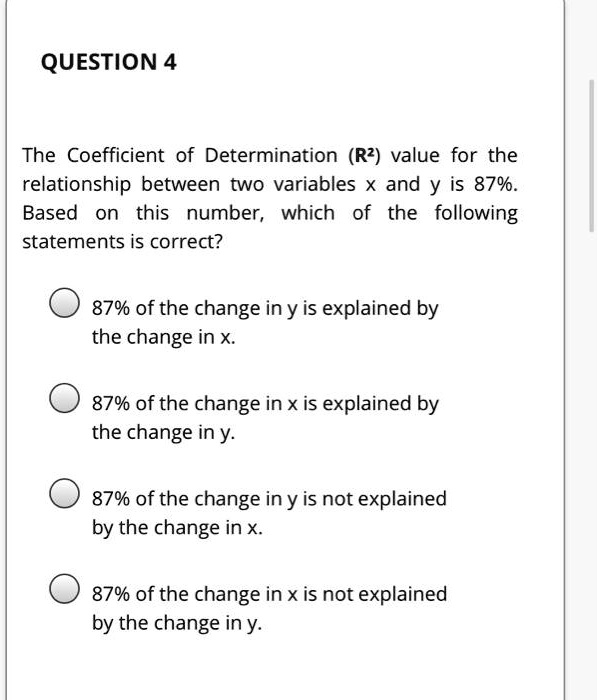 question 4 the coefficient of determination r2 value for the relationship between two variables ...