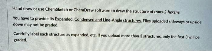 SOLVED: Draw the structure of trans-2-hexene in expanded, condensed ...