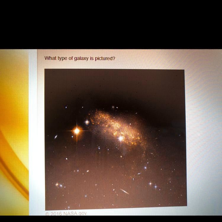 SOLVED: 'Someone please help!!!!!! What type of galaxy is pictured? A ...