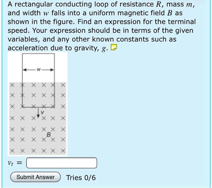rectangular conducting loop of resistance r mass m and width w falls into a uniform magnetic ...