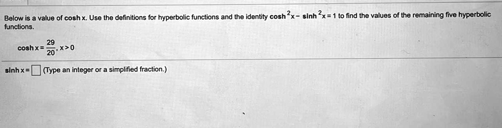 SOLVED: Below is value of cosh x Use the definitions for hyperbolic functions and the identity ...