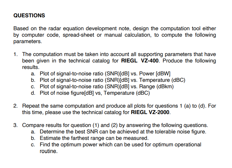 QUESTIONS Based on the radar equation development note, design the computation tool either by ...