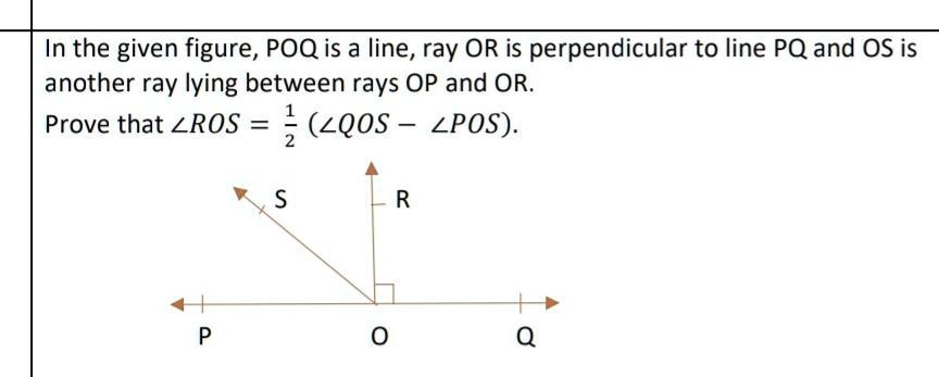 SOLVED: In the given figure, POQ is a line, ray OR is perpendicular to line PQ, and OS is ...