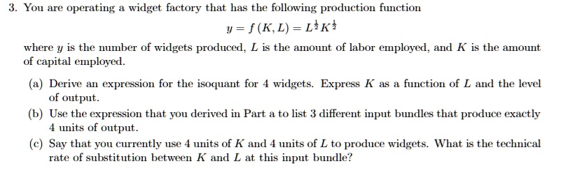 SOLVED: You are operating a widget factory that has the following ...