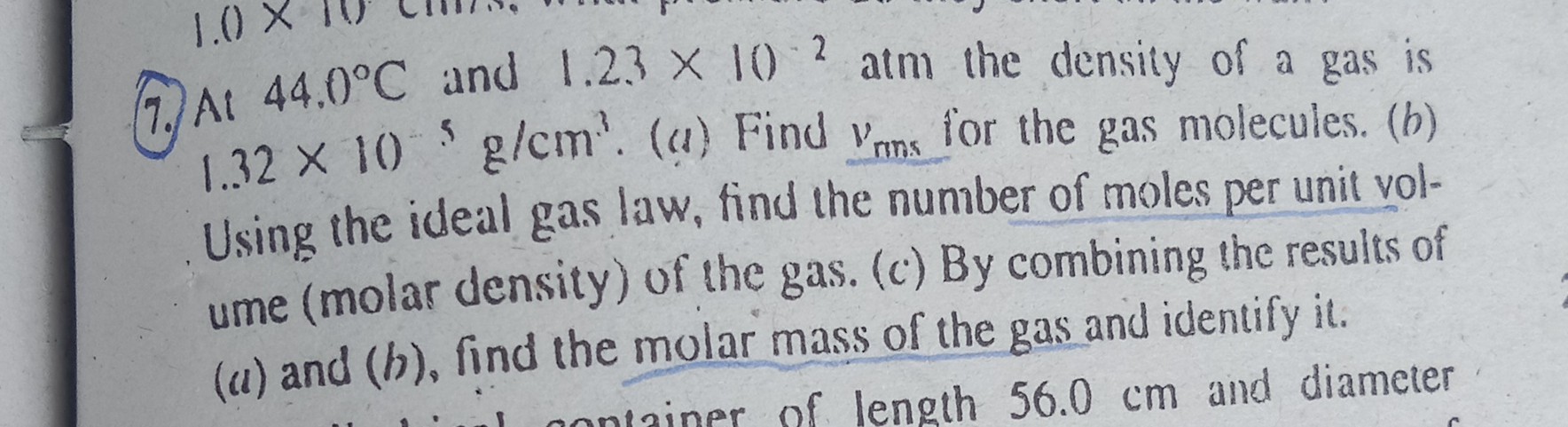 [GET ANSWER] (7. Ai 44.0^∘C and 1.2 .3 × 10^2 atm the density of a gas ...