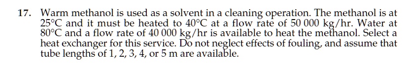 17. Warm methanol is used as a solvent in a cleaning operation. The ...
