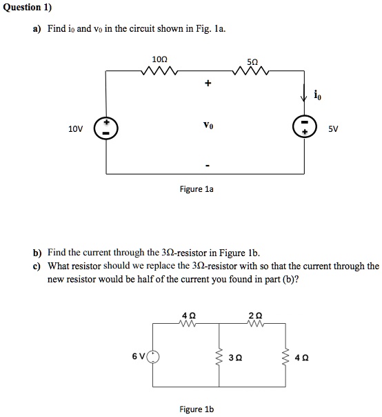 Question 1) a) Find i0 and v0 in the circuit shown in Fig. 1a. 10? 50 + 10V v0 Figure 1a i0 5V b ...
