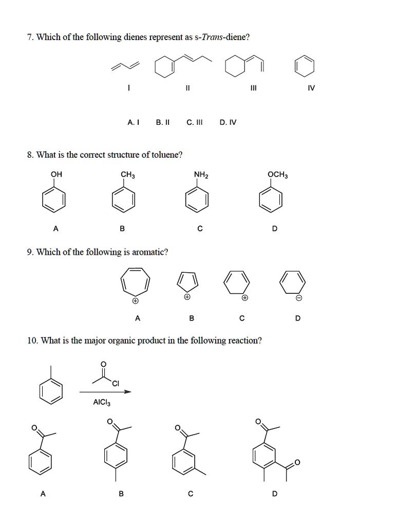 SOLVED: 7. Which of the following dienes represent as S-Trans-diene? B ...