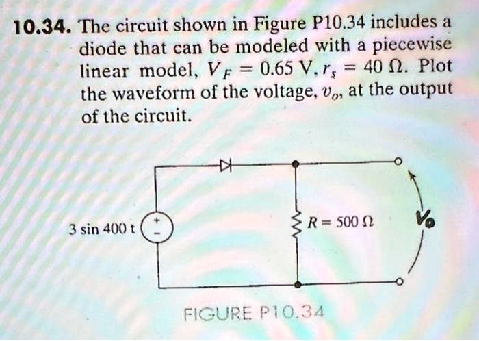 10.34. The circuit shown in Figure P10.34 includes a diode that can be ...