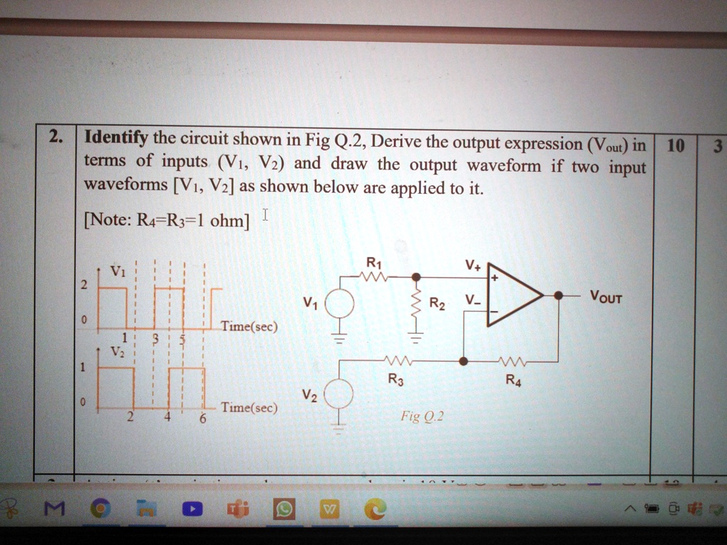 SOLVED: Identify the circuit shown in Fig Q.2. Derive the output expression Vout in terms of ...