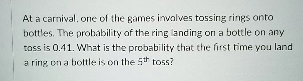 at a carnival one of the games involves tossing rings onto bottles the ...