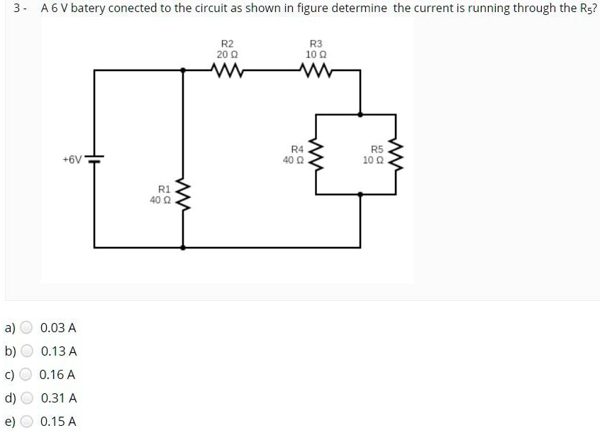 SOLVED: A 6 V batery conected to the circuit as shown in figure determine the current is running ...