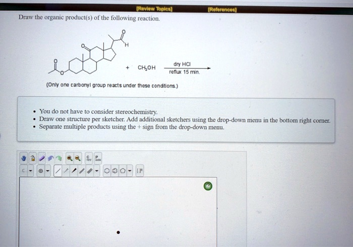 Solved Onig Draw The Organie Products Ofthe Following Reaction Dry Hci Refi 15 Mn Choh Only