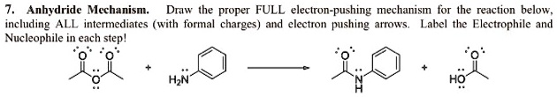 SOLVED: Anhydride Mechanism Draw the proper FULL electron-pushing ...