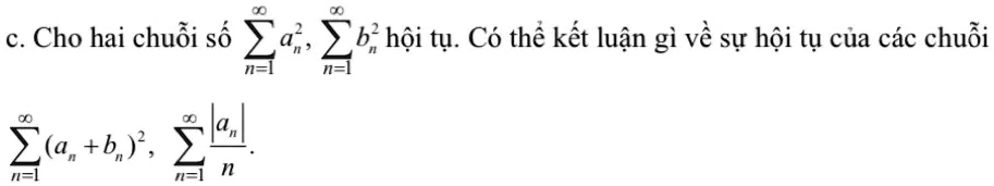 SOLVED: Cho hai chuoi so b3 hoi tu: Co the ket luan gi ve su hoi tu cua ...