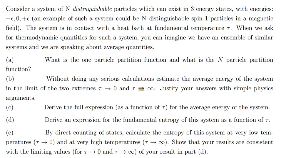 Consider a system of N distinguishable particles which can exist in 3 ...