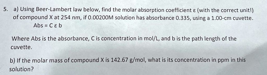 SOLVED: 5. a) Using Beer-Lambert law below, find the molar absorption ...