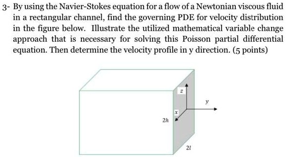 VIDEO solution: 3- By using the Navier-Stokes equation for a flow ofa ...