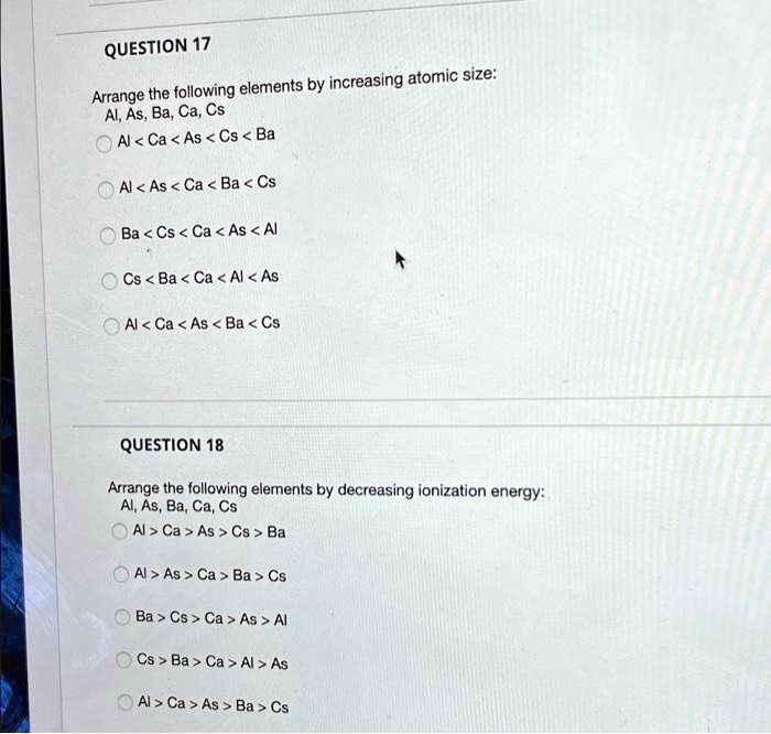 SOLVED: QUESTION 17 elements by increasing atomic size: Arrange the ...