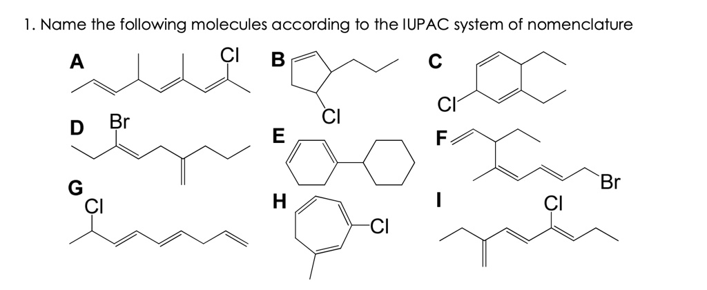 Solved 1 Name The Following Molecules According To The Iupac System Of Nomenclature A Cl B Cl