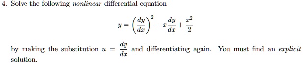 SOLVED:Solve the following nonlinear differential equation 2 by making ...