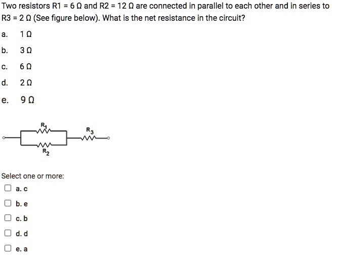 SOLVED: Two resistors R1 6 Q and R2 = 12 Q are connected in parallel to ...