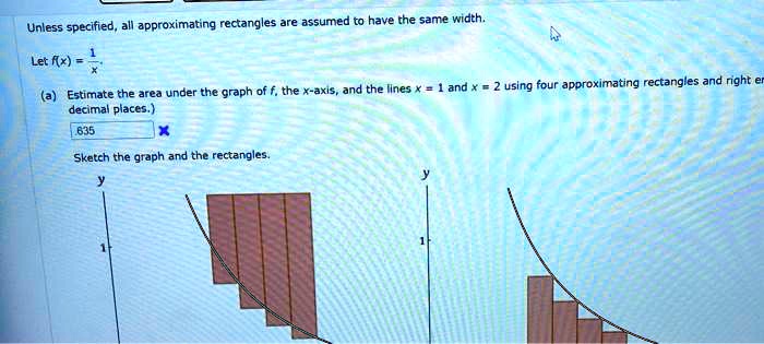 SOLVED: Unless specified, all approximating rectangles are assumed to ... SOLVED: Unless specified, all approximating rectangles are assumed to ...