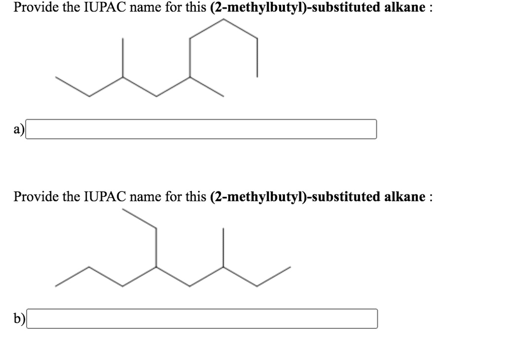 provide the iupac name for this 2 methylbutyl substituted alkane ...