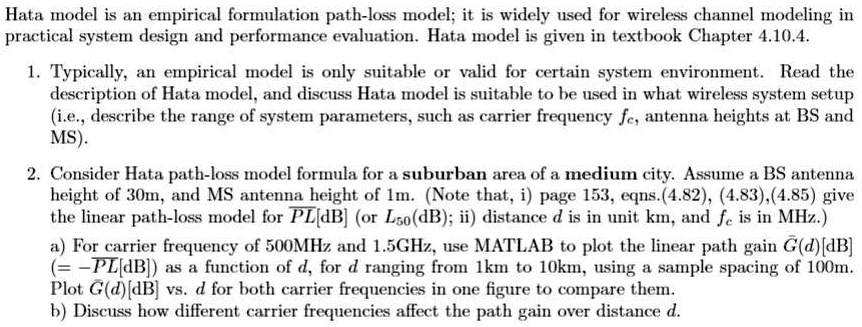 hata model is an empirical formulation path loss model it is widely used for wireless channel ...