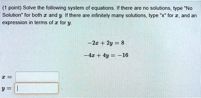 SOLVED: point) Solve the following system of equations. If there are no ...