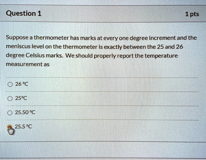 Suppose a thermometer has marks at every one-degree increment, and the ...