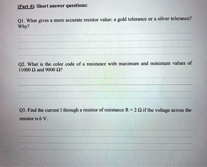 SOLVED: (PartW): Short answer questions: Q1_ What gives more accurale resistor value: gold ...