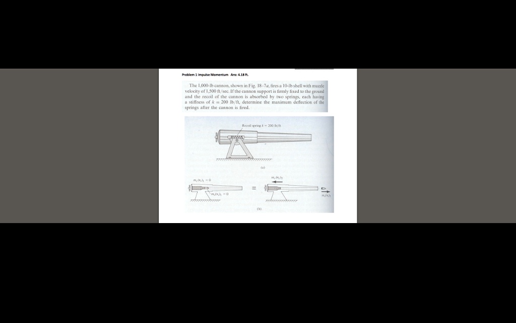 problem 1 impulse momentumans 418 ft the 1000 lb cannon shown in fig ...