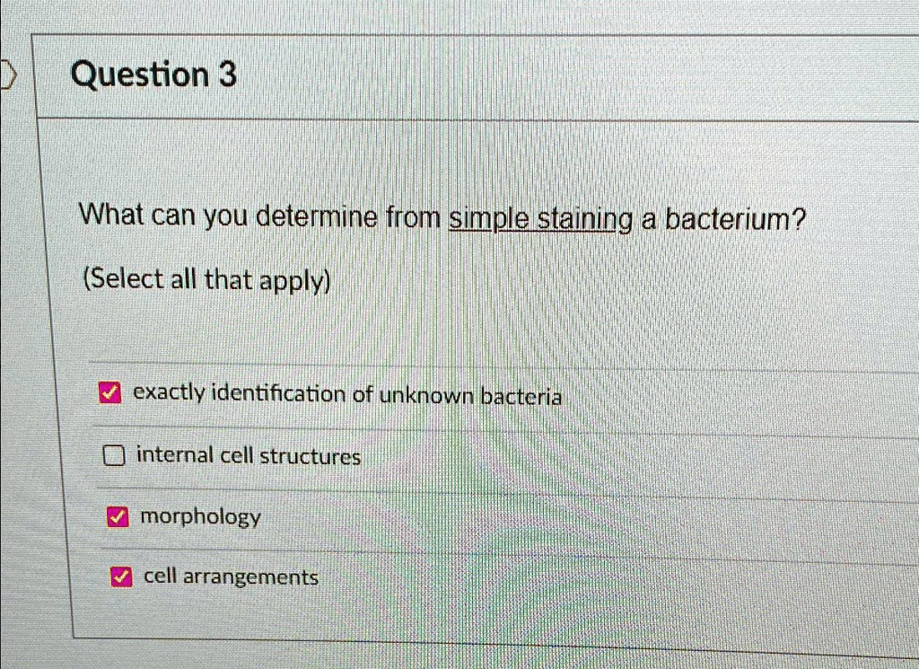 Question 3 What can you determine from simple staining a bacterium ...