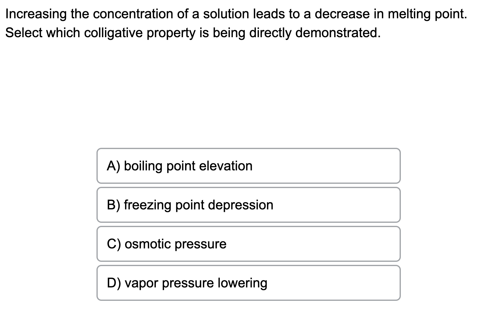 Increasing the concentration of a solution leads to a decrease in ...