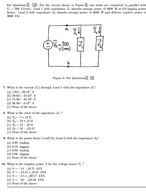 For Questions G - 10: For the circuit shown in Figure 3, two loads are connected in parallel ...