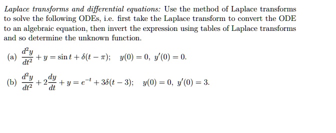 Laplace transforms and differential equations use the method...