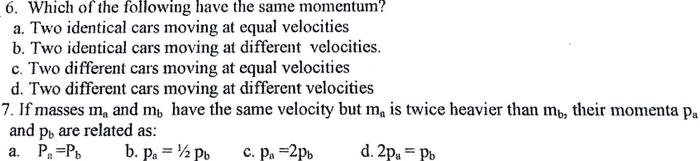 which of the following havc the same momentum a two identical cars ...