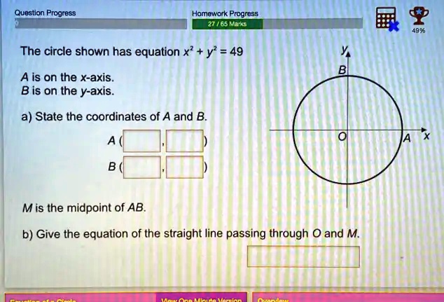 SOLVED: Question Progress Homework Progress 2 (65 marks) B 2 The circle shown has equation x^2 ...
