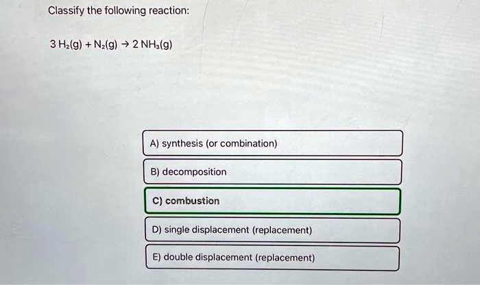 texts classify the following reaction 3 h2g n2g 2 nh3g a synthesis or ...