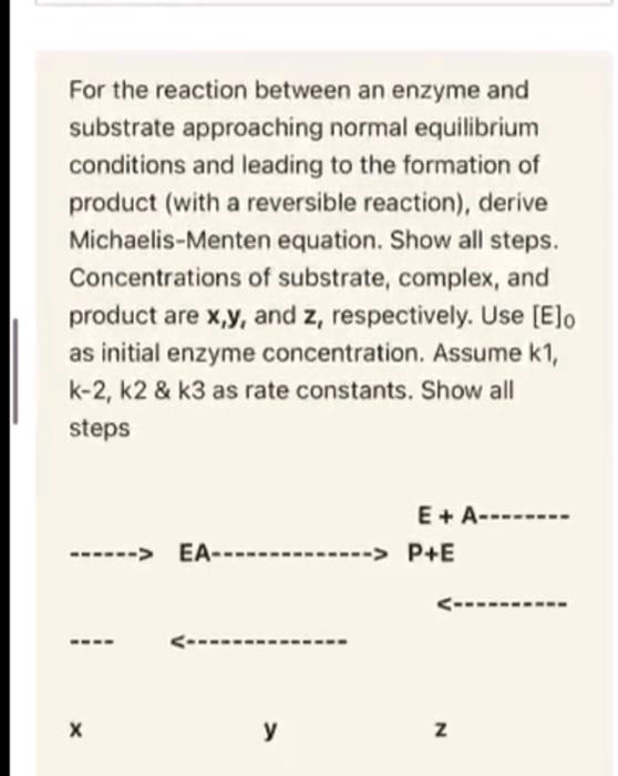 SOLVED: For the reaction between an enzyme and substrate approaching normal equilibrium ...