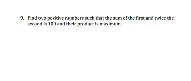 find two positive numbers such that the sum of the first and twice the ...
